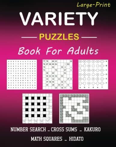Variety Puzzles Book for adults: and seniors - 100+ Large-Print Puzzles - Number Search, Kakuro ...
