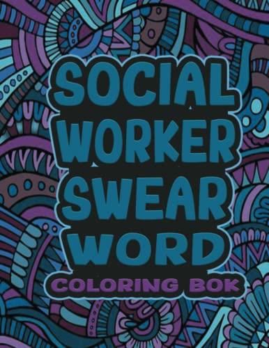 Social Worker Coloring Book For Adults: A Snarky & Humorous Social ...