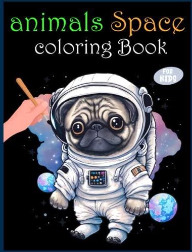 Animals Space Coloring Book for Kids: Journey through the Galaxy with ...