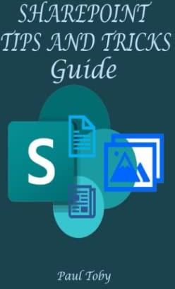 Sharepoint Tips and Tricks Guide: How to Store, Retrieve and Document Important Information ...