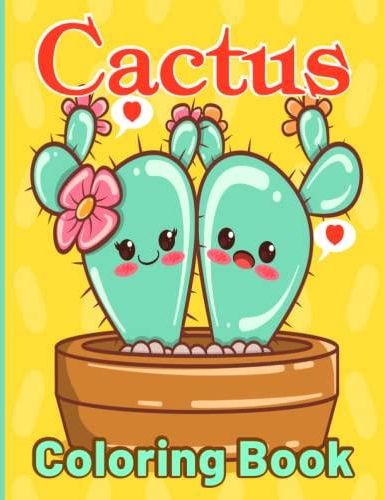 Cactus Coloring Book: Amazing Cactus Plant Cute Coloring Book With ...