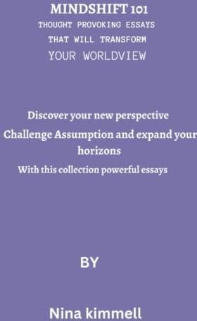 MINDSHIFT 101 THOUGHT PROVOKING ESSAYS THAT WILL TRANSFORM YOUR WORLDVIEW: Discover new ...