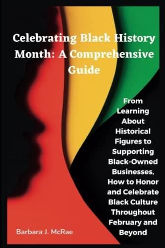 Celebrating Black History Month: A Comprehensive Guide: How to Honor ...