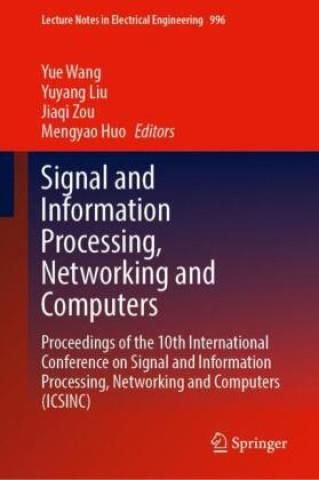 Signal and Information Processing, Networking and Computers ...