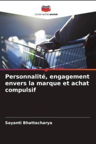 Personnalité, engagement envers la marque et achat compulsif ...
