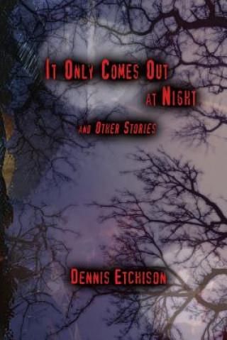It Only Comes Out at Night - Literatura obcojęzyczna - Ceny i opinie ...