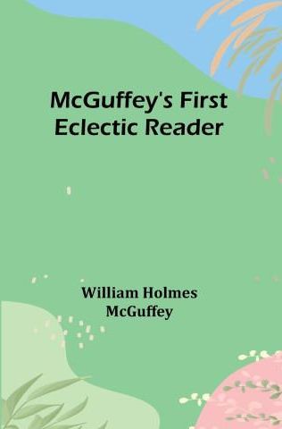McGuffey's First Eclectic Reader - Literatura obcojęzyczna - Ceny i ...