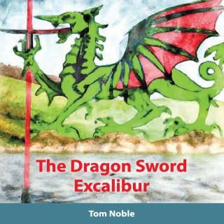 The Dragon Sword - Excalibur - Literatura obcojęzyczna - Ceny i opinie ...