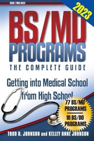 BS/MD Programs-The Complete Guide: Getting into Medical School from ...
