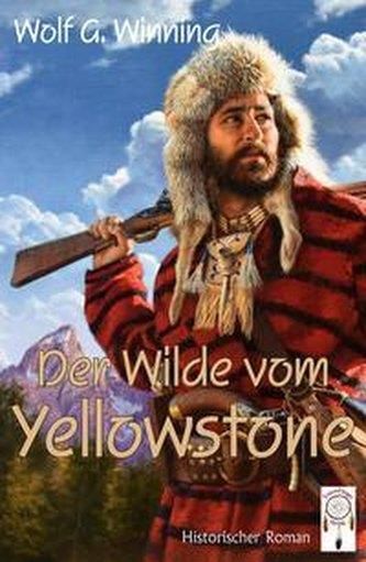 Der Wilde vom Yellowstone Winning, Wolf G. - Literatura obcojęzyczna ...