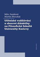 Učitelské vzdělávání a oborové didaktiky na Filozofické fakultě Univerzity Karlovy Martin ...