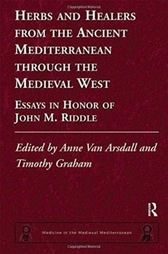 Herbs and Healers from the Ancient Mediterranean through the Medieval ...