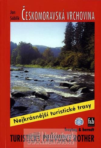 Českomoravská vrchovina / Turistický průvodce neuveden - Literatura obcojęzyczna - Ceny i opinie ...