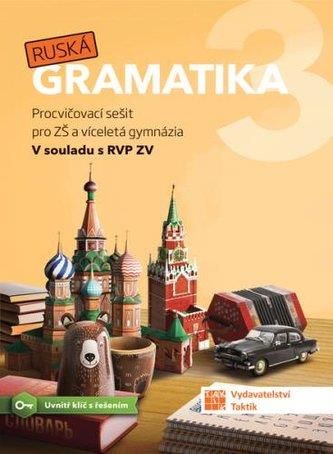 Ruská gramatika 3 - Procvičovací sešit pro ZŠ a víceletá gymnázia neuveden - Literatura ...
