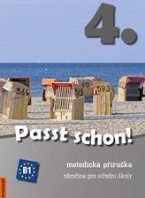 Passt schon! 4. Němčina pro SŠ - Metodická příručka + 3 CD neuveden - Literatura obcojęzyczna ...