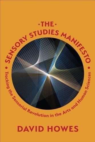 The Sensory Studies Manifesto Classen, Constance; Howes, David; Synnott ...