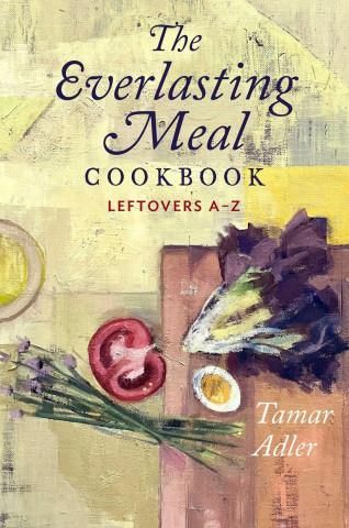 The Everlasting Meal Cookbook: Leftovers A-Z - Literatura obcojęzyczna ...