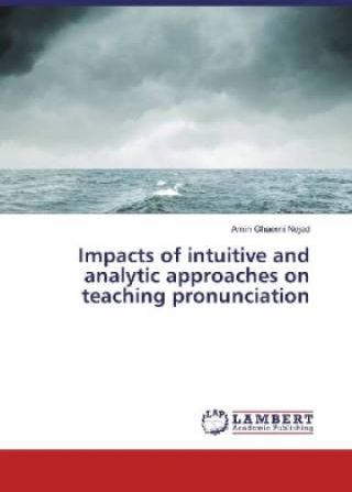Impacts of intuitive and analytic approaches on teaching pronunciation - Literatura obcojęzyczna ...