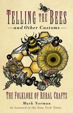 Telling the Bees and Other Customs Conner, Mark; Norman, Paul ...