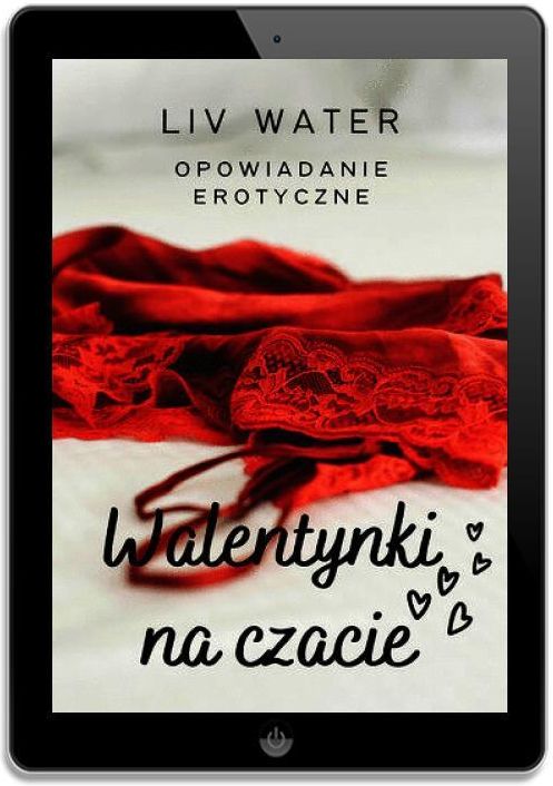 Walentynki na czacie. , Opowiadanie erotyczne (E-book) - Ceny i opinie - Ceneo.pl