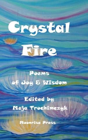 Crystal Fire. Poems of Joy & Wisdom - Literatura obcojęzyczna - Ceny i ...