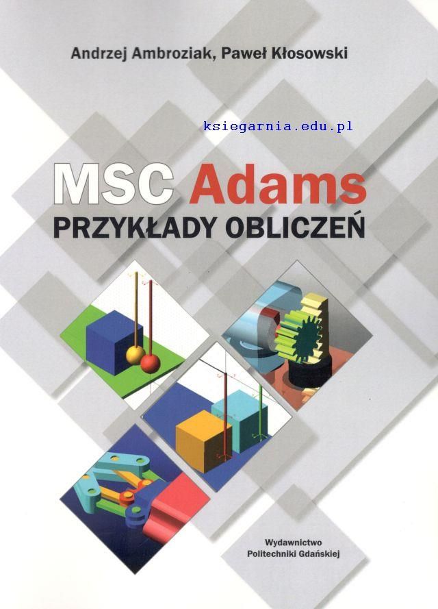 MSC Adams. Przykłady obliczeń - Podręcznik techniczny - Ceny i opinie ...