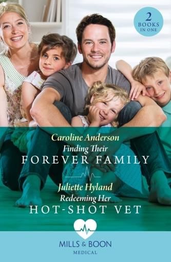 Finding Their Forever Family / Redeeming Her Hot-Shot Vet Anderson ...