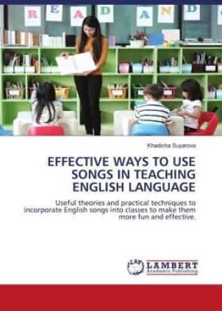 EFFECTIVE WAYS TO USE SONGS IN TEACHING ENGLISH LANGUAGE - Literatura ...