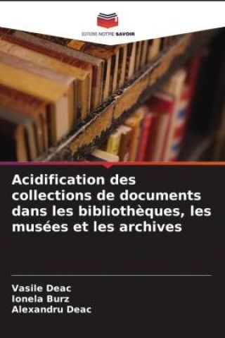 Acidification des collections de documents dans les bibliothèques, les musées et les archives ...