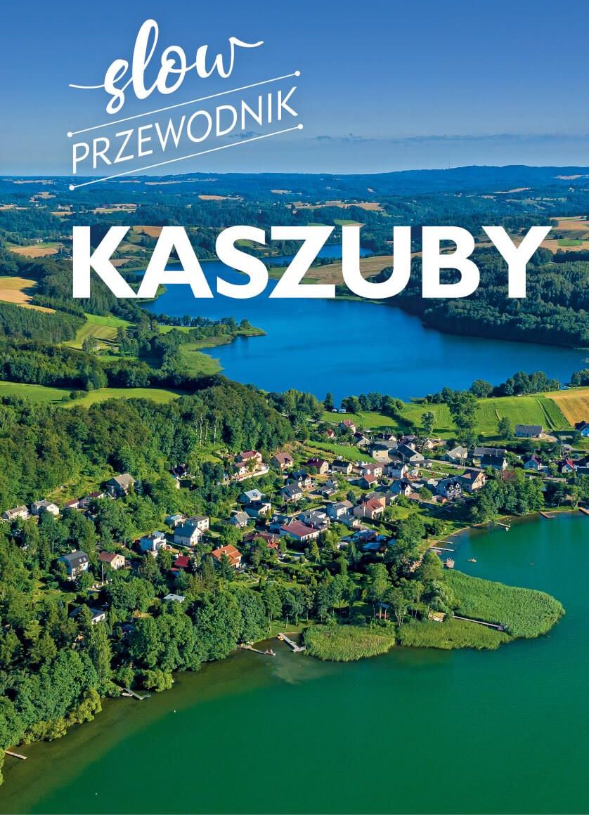 Kaszuby. Slow przewodnik - Ceny i opinie - Ceneo.pl