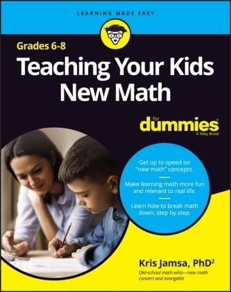 Teaching Your Kids New Math, Grades 6-8 For Dummies Jamsa, Kris ...