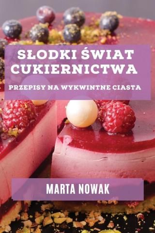 S?odki ?wiat Cukiernictwa - Literatura obcojęzyczna - Ceny i opinie - Ceneo.pl