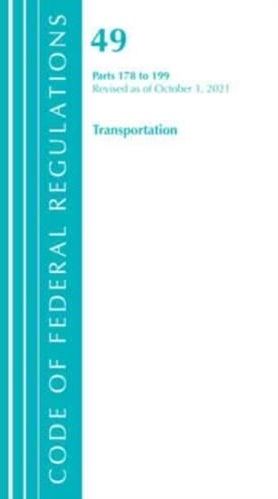 Code of Federal Regulations, Title 49 Transportation 178-199, Revised ...