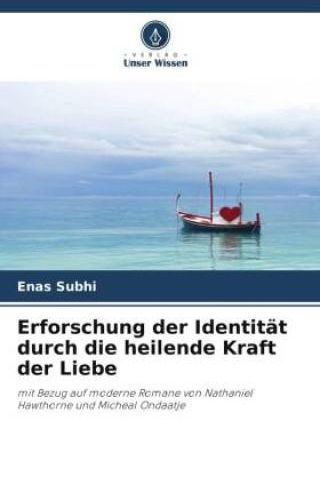 Erforschung der Identität durch die heilende Kraft der Liebe - Literatura obcojęzyczna - Ceny i ...