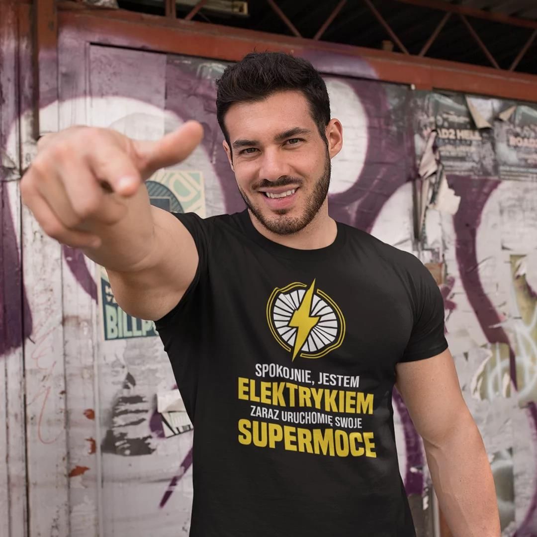 Spokojnie, jestem elektrykiem - zaraz uruchomię swoje supermoce - męska koszulka na prezent dla ...