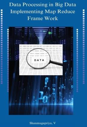 Data processing in big data implementing map reduce framework ...