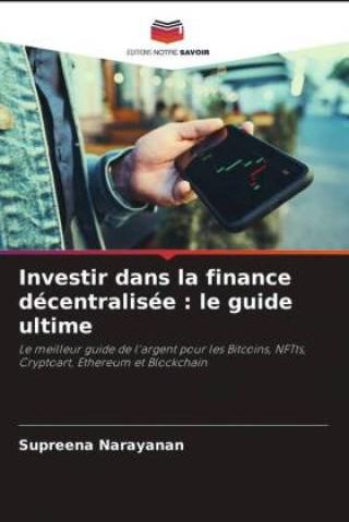 Investir dans la finance décentralisée : le guide ultime - Literatura obcojęzyczna - Ceny i ...