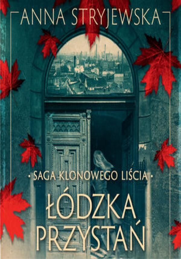 Saga klonowego liścia. Łódzka przystań Anna Stryjewska (Audiobook) - Ceny i opinie - Ceneo.pl