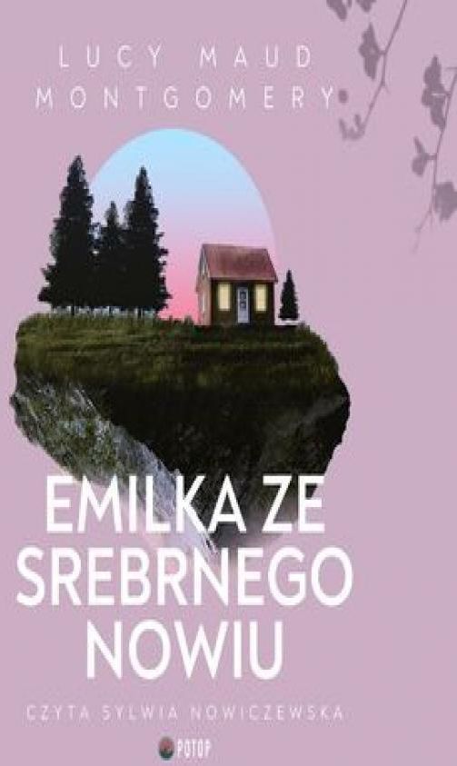 Emilka ze Srebrnego Nowiu Lucy Maud Montgomery (Audiobook) - Ceny i opinie - Ceneo.pl