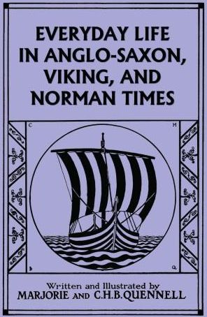 Everyday Life in Anglo-Saxon, Viking, and Norman Times (Color Edition ...