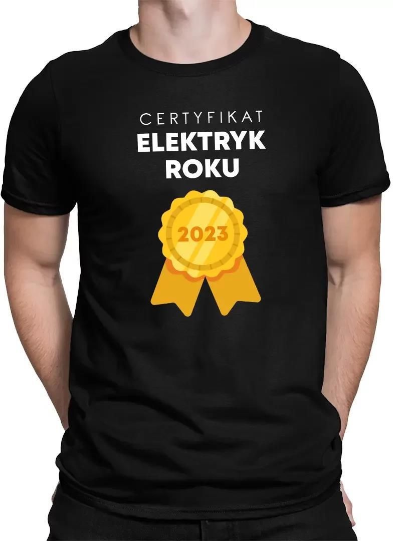 Certyfikat Elektryk Roku 2023 - męska koszulka na prezent dla elektryka - Ceny i opinie - Ceneo.pl