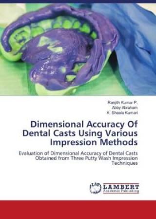 Dimensional Accuracy Of Dental Casts Using Various Impression Methods ...