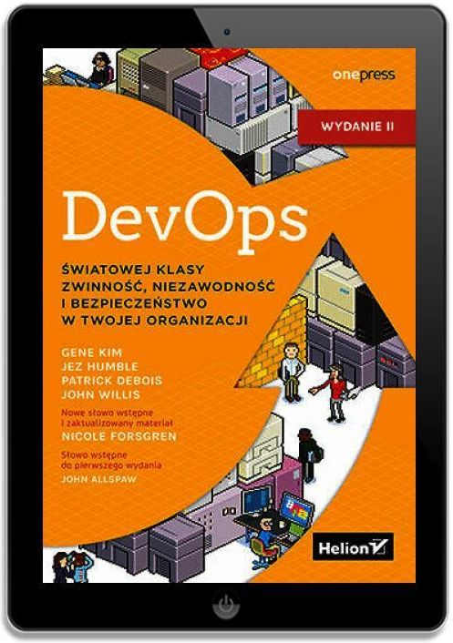DevOps. Światowej klasy zwinność, niezawodność i bezpieczeństwo w ...
