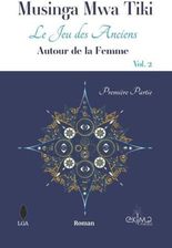 Le Jeu des Anciens - Vol.2 Autour de la Femme - Premi?re Partie - Literatura obcojęzyczna - Ceny ...