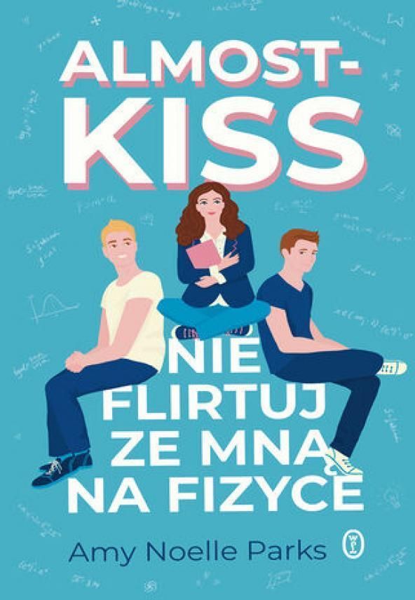 Almost Kiss. Nie flirtuj ze mną na fizyce (E-book) - Ceny i opinie ...