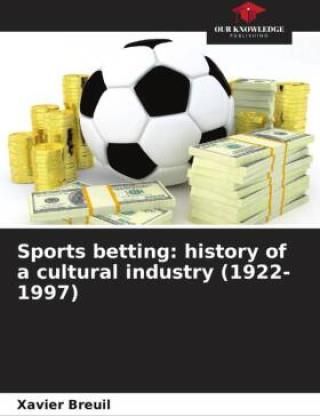 Sports betting: history of a cultural industry (1922-1997) - Literatura ...