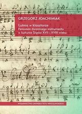 Książka Lutnia w klasztorze. Fenomen dworskiego instrumentu w kulturze ...