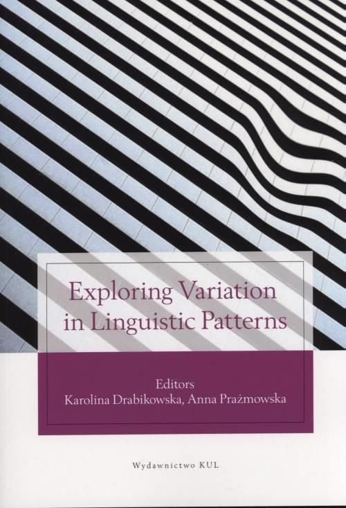 Exploring Variation in Linguistic Patterns - Literatura obcojęzyczna - Ceny i opinie - Ceneo.pl