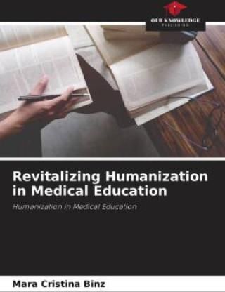 Revitalizing Humanization in Medical Education - Literatura ...