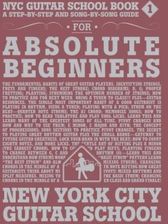 NYC Guitar School Book 1: A Step-By-Step and Song-By-Song Guide for ...